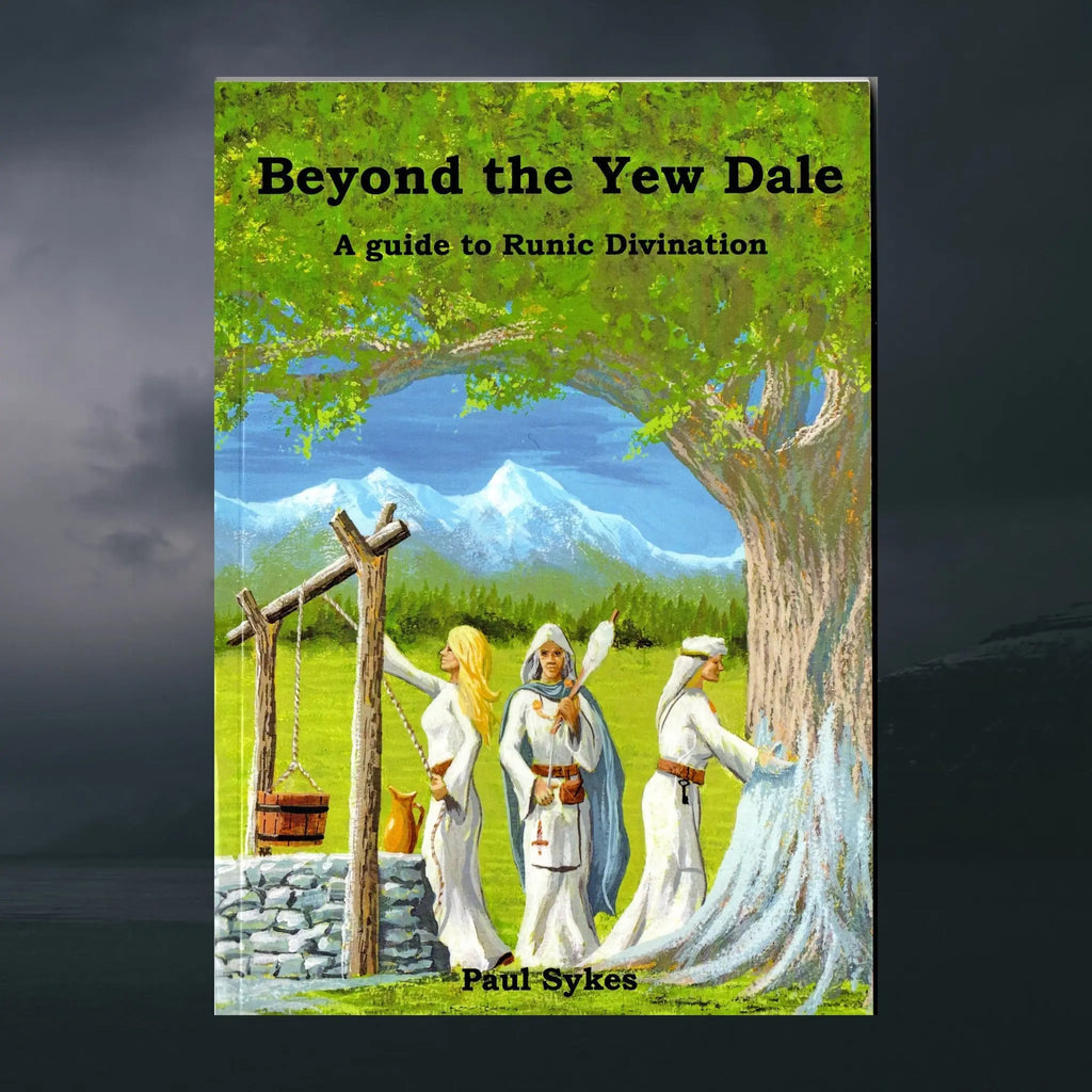 Beyond the Yew Dale - A Guide to Runic Divination Book by Paul Sykes